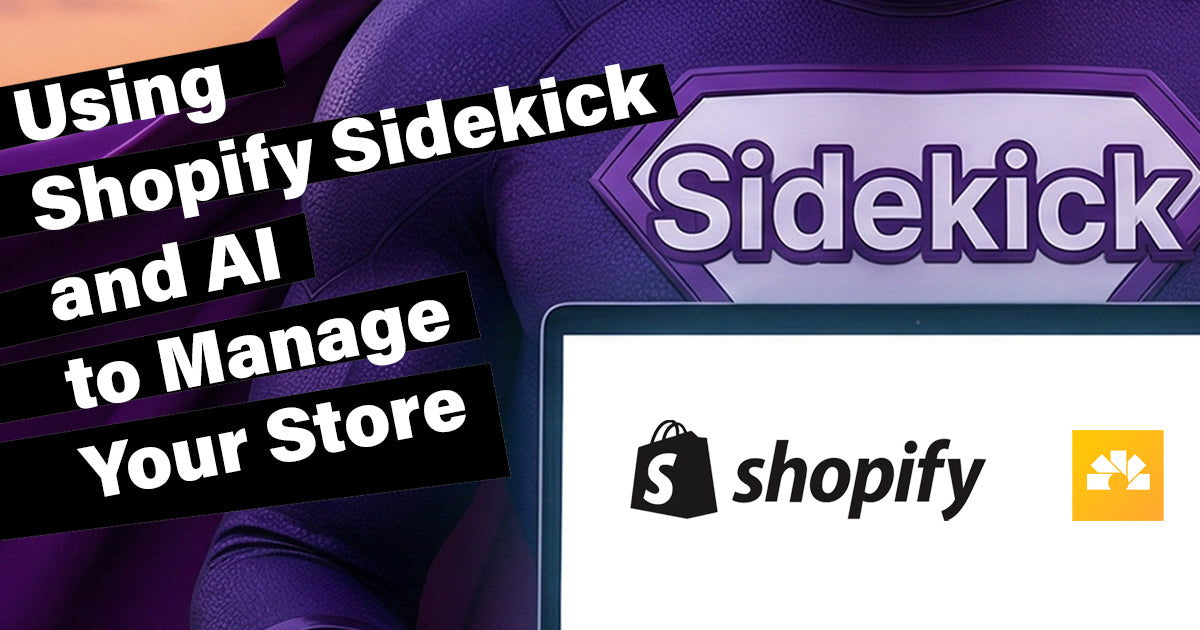Using Shopify Sidekick and AI to Manage Your Store